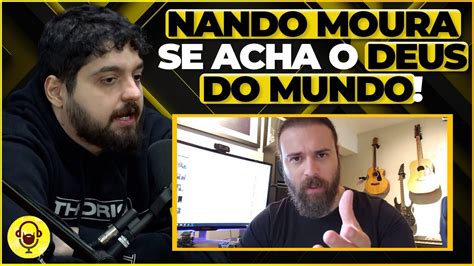 MONARK ODEIA NANDO MOURA IMPORTANTE PARA O FLOW PODCAST CRESCER YouTube