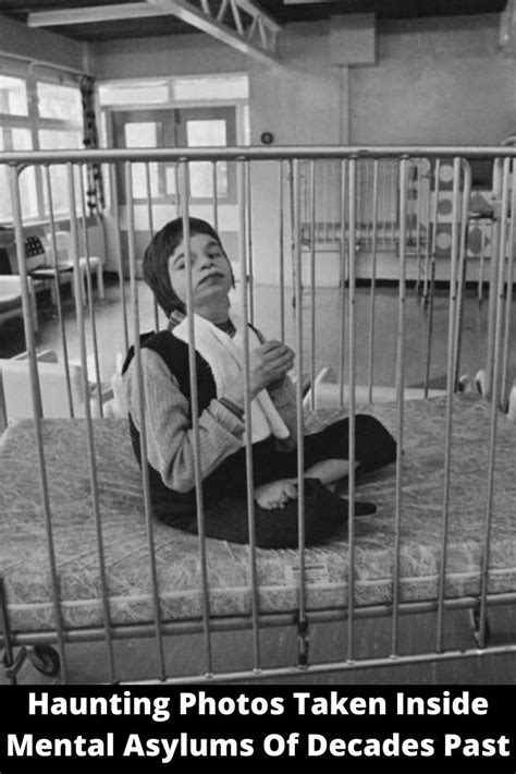 Haunting Photos Taken Inside Mental Asylums Of Decades Past Haunting