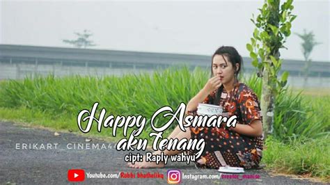 Happy Asmara Aku Tenang By Creator Manise Video Lyrics YouTube