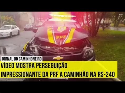 Vídeo mostra perseguição impressionante da PRF a caminhão na RS 240