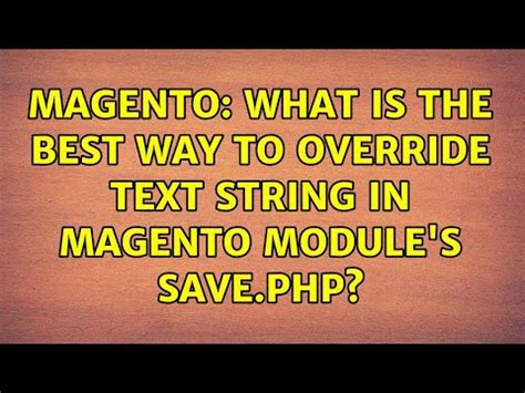 Magento What Is The Best Way To Override Text String In Magento Module