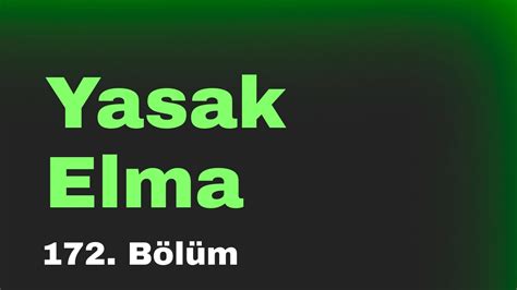 podcast Yasak Elma 172 Bölüm 2023 HD Quality Full Episode of