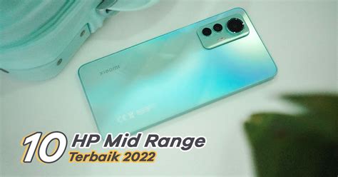 Hp Mid Range Terbaik Di Akhir Tahun Yang Bisa Dipilih