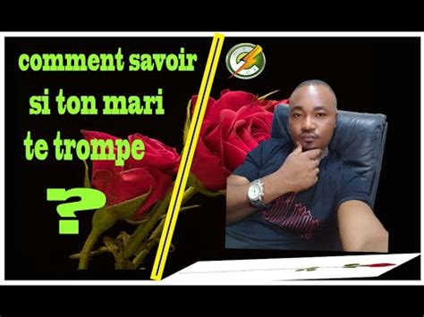 Comment Savoir Si Ton Mari Te Trompe Est Ce Que Mon Mari Me Trompe