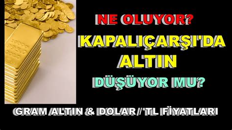 Kapalıçarşı Fiziki Altın Fiyatları Düştü Mü Gram Altın ve Dolar