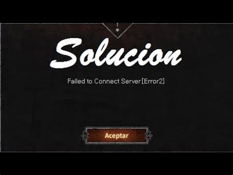 Failed To Connect Server Error 2 Solucion YouTube
