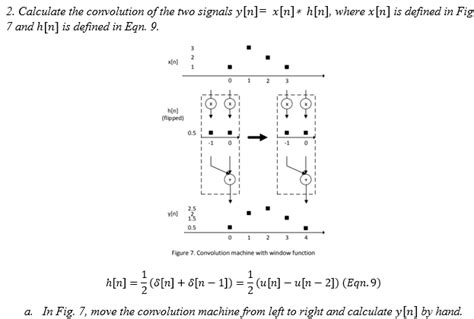 solved calculate the convolution of the two signals y[n]