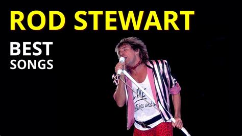 Best Rod Stewart Songs Greatest Hits Melhores M Sicas Mejores