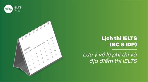 Lịch thi IELTS 2024 BC IDP Chú ý về phí thi và địa điểm thi IELTS
