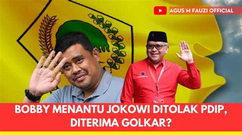Bobby Menantu Jokowi Ditolak PDIP Diterima Golkar Untuk Calon Gubernur