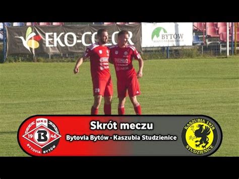 Skrót meczu Bytovia Bytów 5 1 Kaszubia Studzienice 5 Liga Słupsk