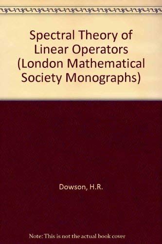 spectral theory of linear operators dowson h r 9780122209505 abebooks
