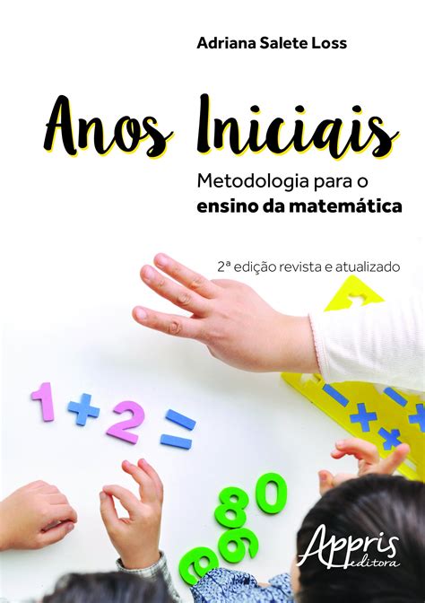 Anos Iniciais Metodologia Para o Ensino da Matemática PDF Adriana