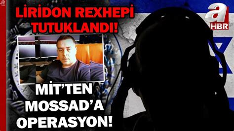 MİT ten MOSSAD ın Para Ağına Operasyon İşte Operasyonun Tüm Detayları