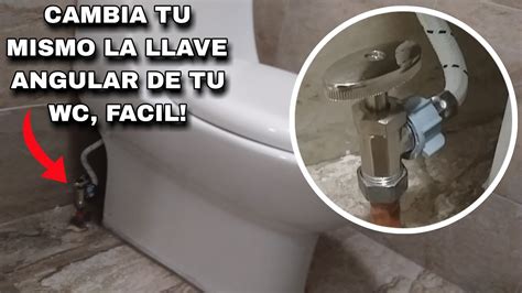 COMO CAMBIAR LLAVE ANGULAR DE BAÑO WC YouTube