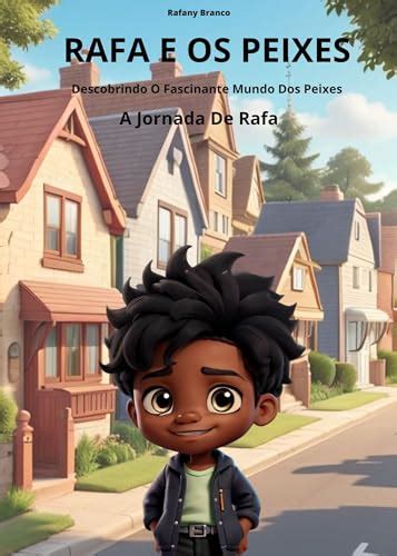 Rafa E Os Peixes Descobrindo O Fascinante Mundo Dos Peixes By Rafany