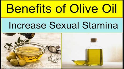 Benefits Of Olive Oil Improve Sexual Stamina Improve Digestive System 2018 Youtube