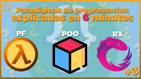 todos los paradigmas programación explicados en 6 minutos