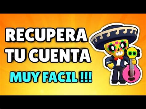 COMO RECUPERAR TU CUENTA DE BRAWL STARS SIN TENERLA VINCULADA CON