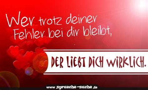 Wer trotz deiner Fehler bei dir bleibt Sprüche über Liebe