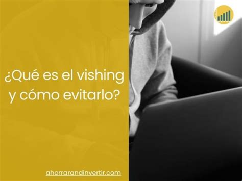 Qué es el vishing y cómo evitarlo Cómo funciona