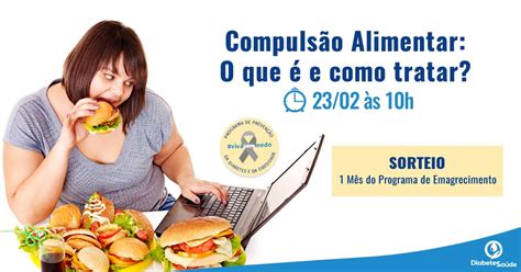 Compulsão alimentar o que é e como tratar Sympla