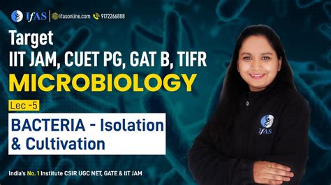 BACTERIA ISOLATION AND CULTIVATION Microbiology L 5 IIT JAM