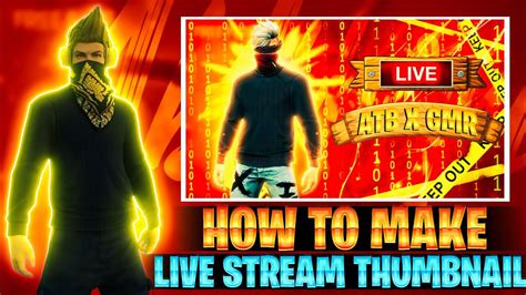 How To Make Free Fire Live Stream Thumbnail In Android Live Stream