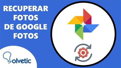 COMO RECUPERAR FOTOS DE GOOGLE FOTOS YouTube