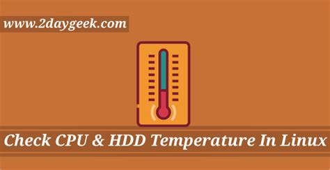 Check CPU And HDD Temperature In Linux 2DayGeek