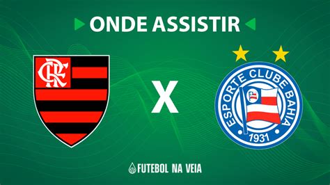 Flamengo x Bahia onde assistir ao vivo horário do jogo e escalações