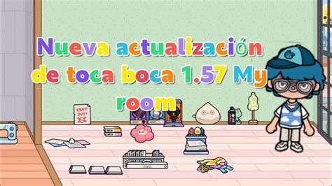 nueva actualización de toca boca 1 57 My room YouTube