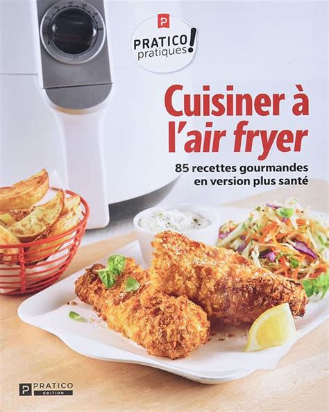 Friteuse à air 5 livres de recettes pour apprendre à l utiliser Coup