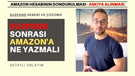 Amazon SUSPEND hesap nasıl açılır SUSPEND SONRASI YAPILMASI GEREKENLER