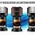 Cómo limpiar y descalcificar las cafeteras Nespresso Vertuo