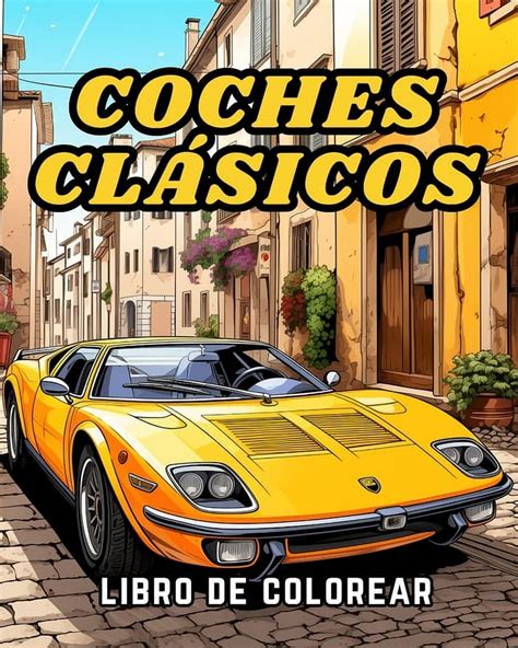Libro para Colorear de Coches Clásicos Una Colección Vintage Coches