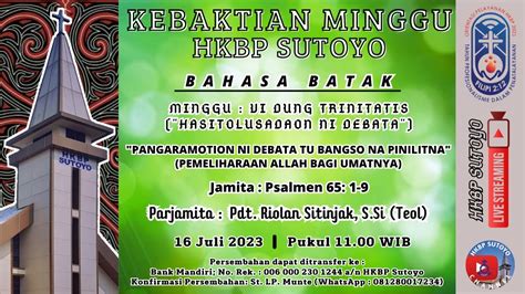 IBADAH MINGGU HKBP SUTOYO 16 JULI 2023 PUKUL 11 00 WIB BAHASA