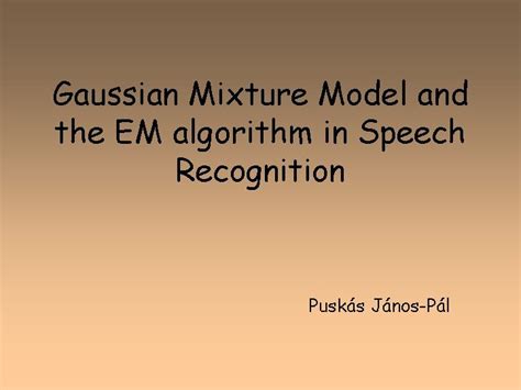 gaussian mixture model and the em algorithm in