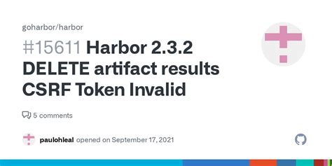 Harbor 2 3 2 DELETE Artifact Results CSRF Token Invalid Issue 15611