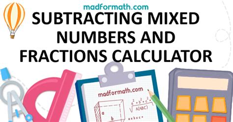 subtracting mixed numbers and fractions calc