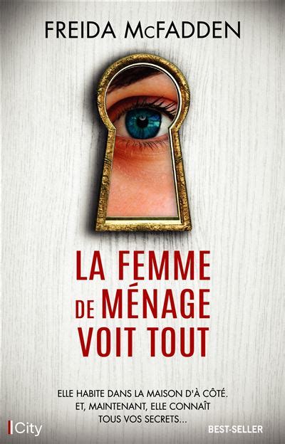 La Femme De Ménage La femme de ménage voit tout Freida McFadden