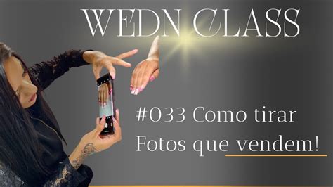 Como Tirar Fotos Que VENDEM WednClass 033 YouTube