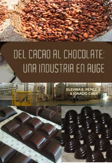 Del Cacao Al Chocolate Una Industria En Auge Rosliana Mauco Udocz