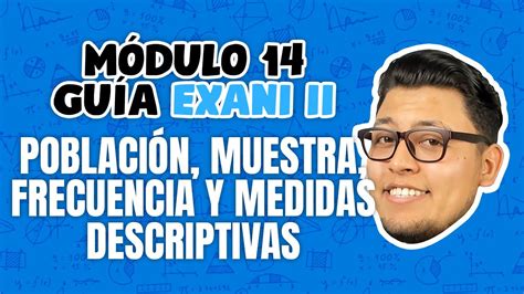 Guía EXANI II Probabilidad y estadística Población muestra