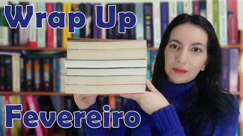Wrap Up O Que Li Em Fevereiro YouTube