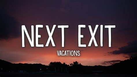 Vacations Next Exit Lyrics Youtube