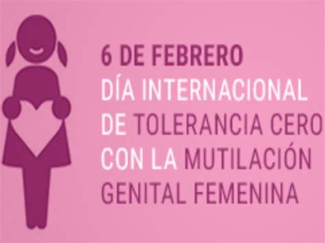 De Febrero D A Internacional Contra La Mutilaci N Genital Femenina