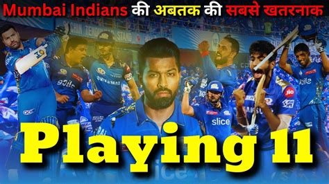 Mumbai Indians Strongest Playing 11 Ever MI Playing 11 2024 IPL