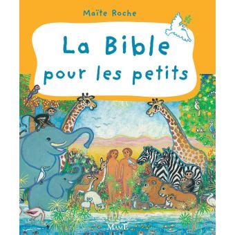 La Bible Des Tout Petits La Bible Pour Les Petits Ma T Roche