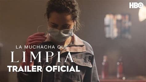 La Muchacha Que Limpia I Trailer Oficial I HBO Latinoamérica YouTube